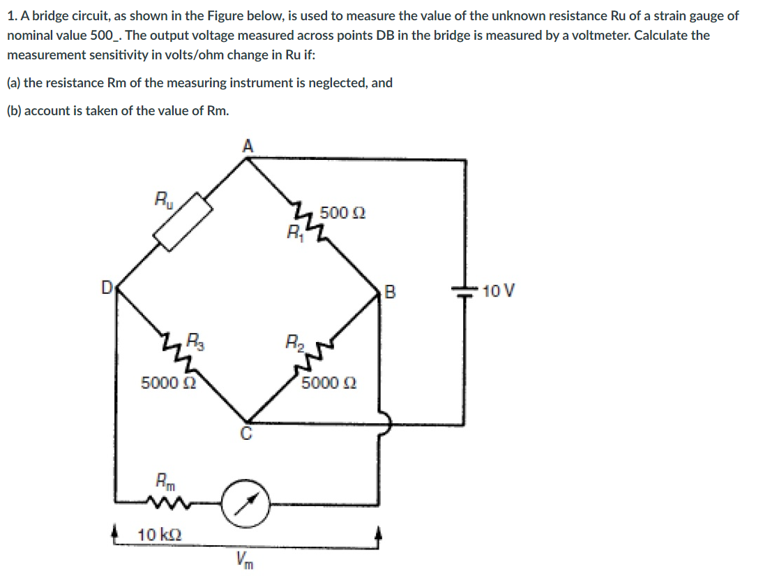 Solved 1. A bridge circuit, as shown in the Figure below, is | Chegg.com
