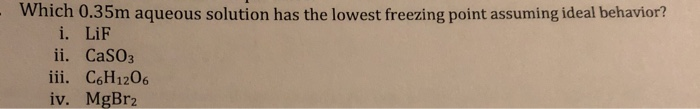Solved Which 0.35m aqueous solution has the lowest freezing | Chegg.com