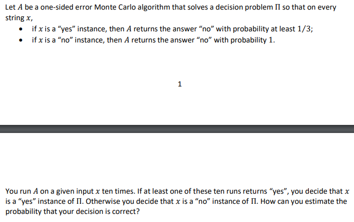 Solved Let A be a one-sided error Monte Carlo algorithm that | Chegg.com
