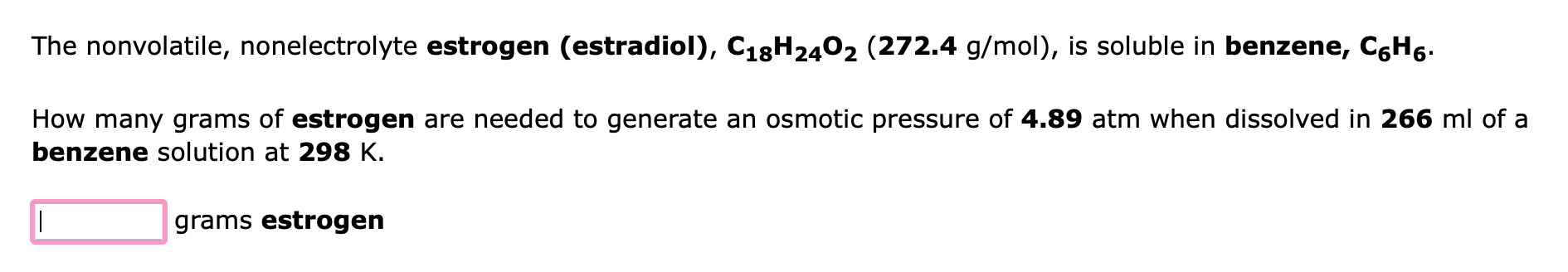 Solved The nonvolatile, nonelectrolyte estrogen (estradiol), | Chegg.com