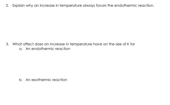 Solved 2. Explain why an increase in temperature always | Chegg.com