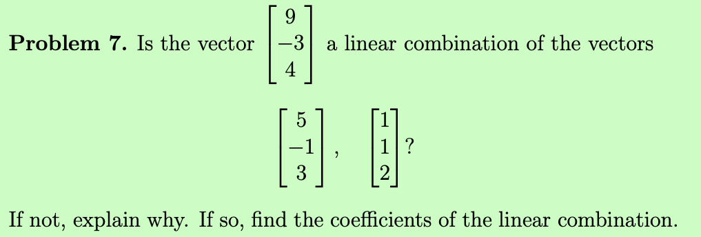 Solved Problem 7 ﻿is The Vector [9 34] ﻿a Linear