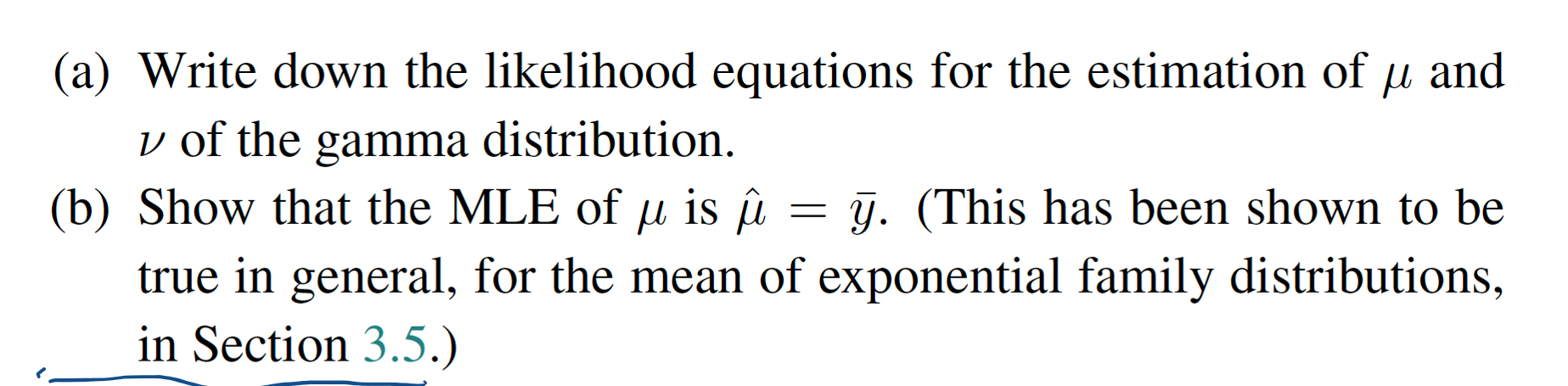 Solved (a) Write down the likelihood equations for the | Chegg.com