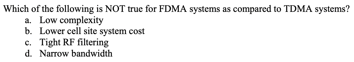Solved Which of the following is NOT true for FDMA systems | Chegg.com