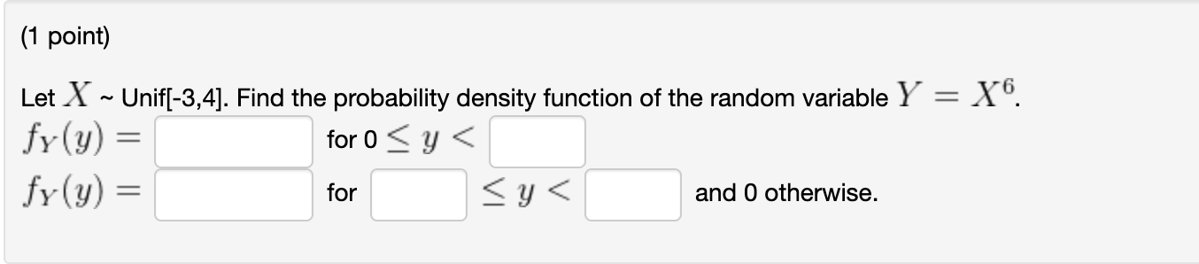 Solved (1 point) Let X - Unif(-3,4]. Find the probability | Chegg.com