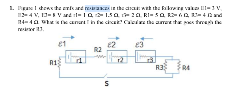 Solved 1. Figure 1 shows the emfs and resistances in the | Chegg.com