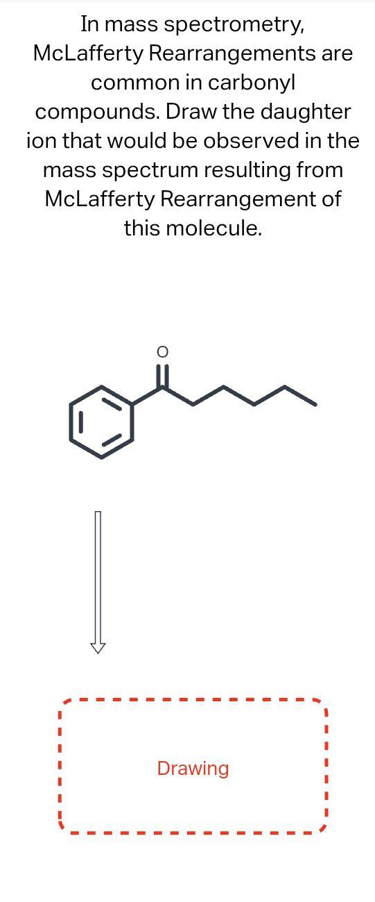 Solved In mass spectrometry, McLafferty Rearrangements are | Chegg.com