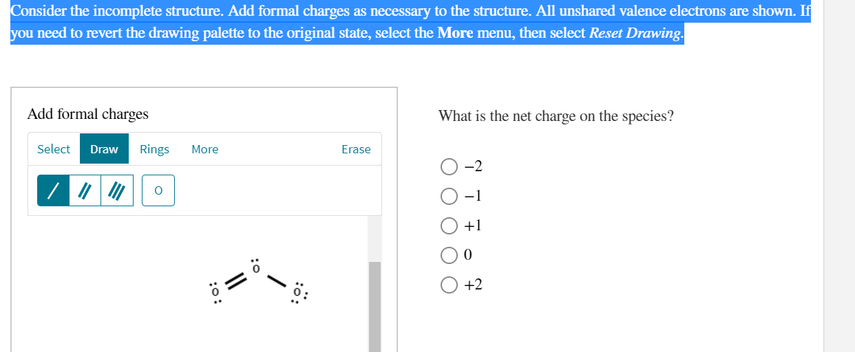 Solved Consider the incomplete structure. Add formal charges | Chegg.com