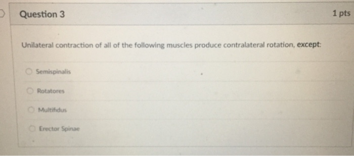 Solved Question 3 1 pts Unilateral contraction of all of the | Chegg.com