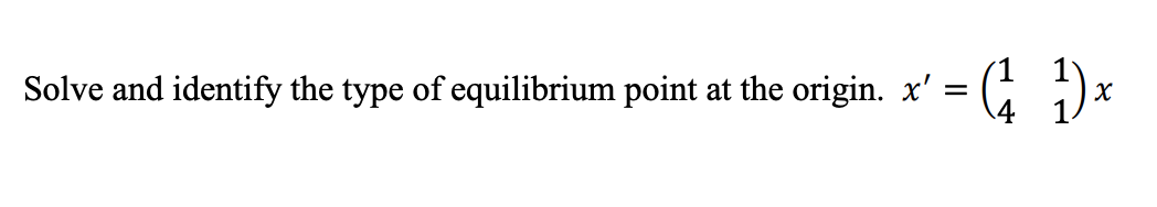 Solved Solve and identify the type of equilibrium point at | Chegg.com