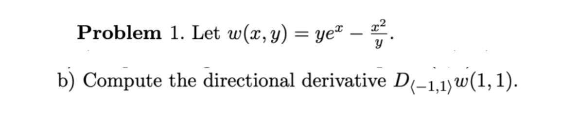Solved Problem 1. Let w(x,y)=yex−yx2. b) Compute the | Chegg.com