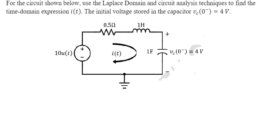 Solved For the circuit shown below, use the Laplace Domain | Chegg.com