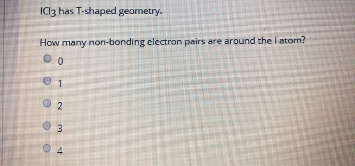 Solved ICl3 has T-shaped geometry. How many non-bonding | Chegg.com
