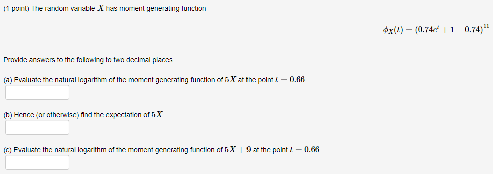 Solved (1 ﻿point) ﻿The random variable x ﻿has moment | Chegg.com