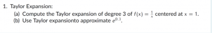 Solved 1. Taylor Expansion: (a) Compute the Taylor expansion | Chegg.com