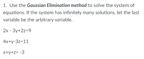 Solved 1. Use the Gaussian Elimination method to solve the | Chegg.com
