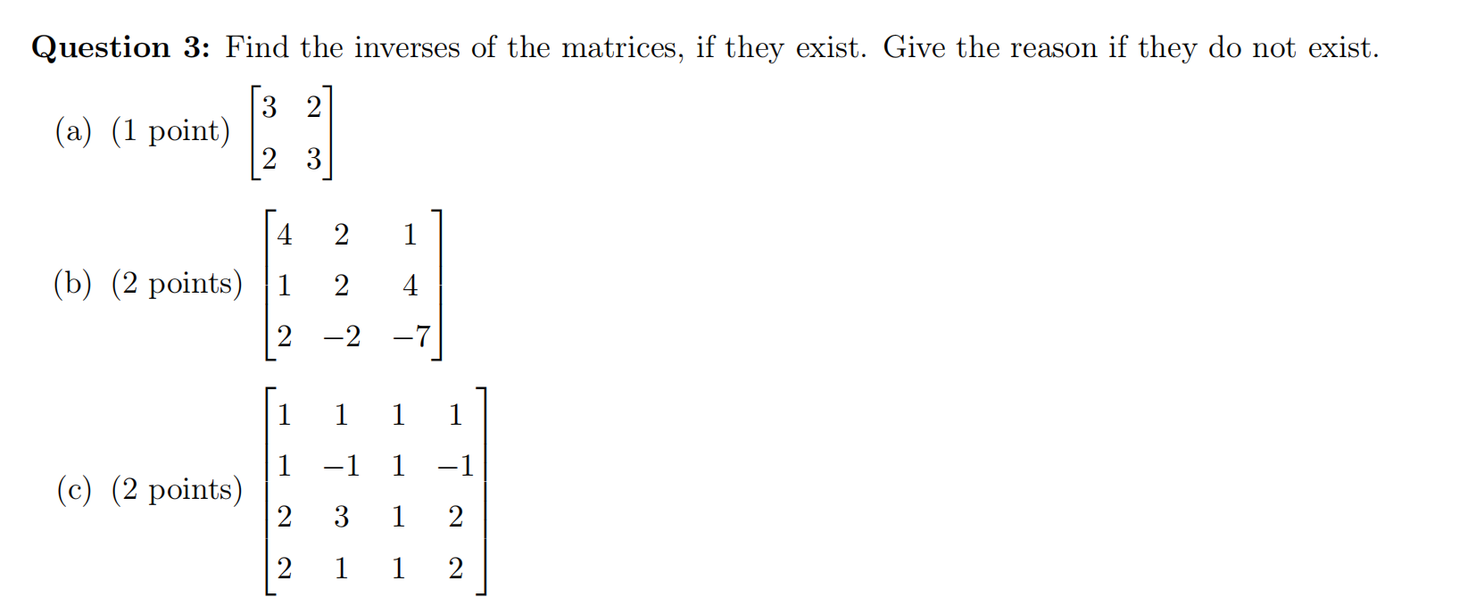 Solved Question 3: Find the inverses of the matrices, if | Chegg.com