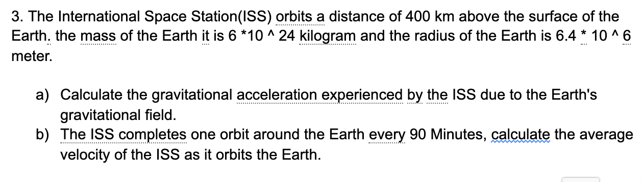 Solved 3. The International Space Station(ISS) orbits a | Chegg.com