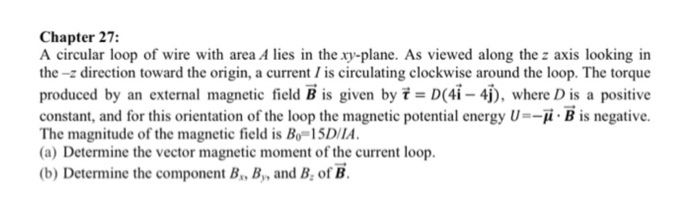 Solved Chapter 27 A circular loop of wire with area A lies | Chegg.com