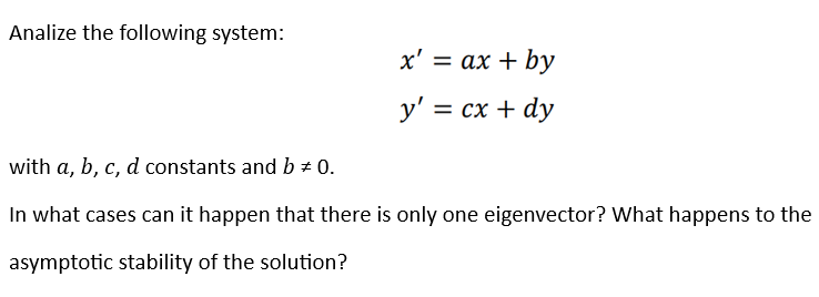 Solved Analize the following system: x′=ax+byy′=cx+dy with | Chegg.com