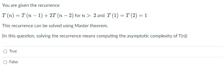 Solved You are given the recurrence T(n)=T(n−1)+2T(n−2) for | Chegg.com