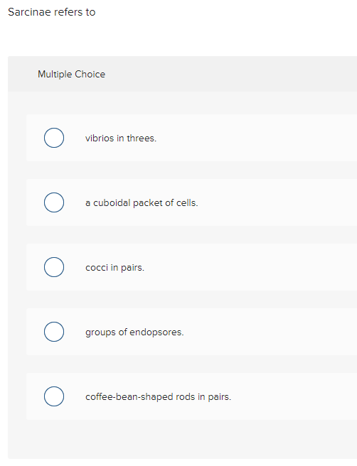 Solved Sarcinae refers toMultiple Choicevibrios in threes.a | Chegg.com