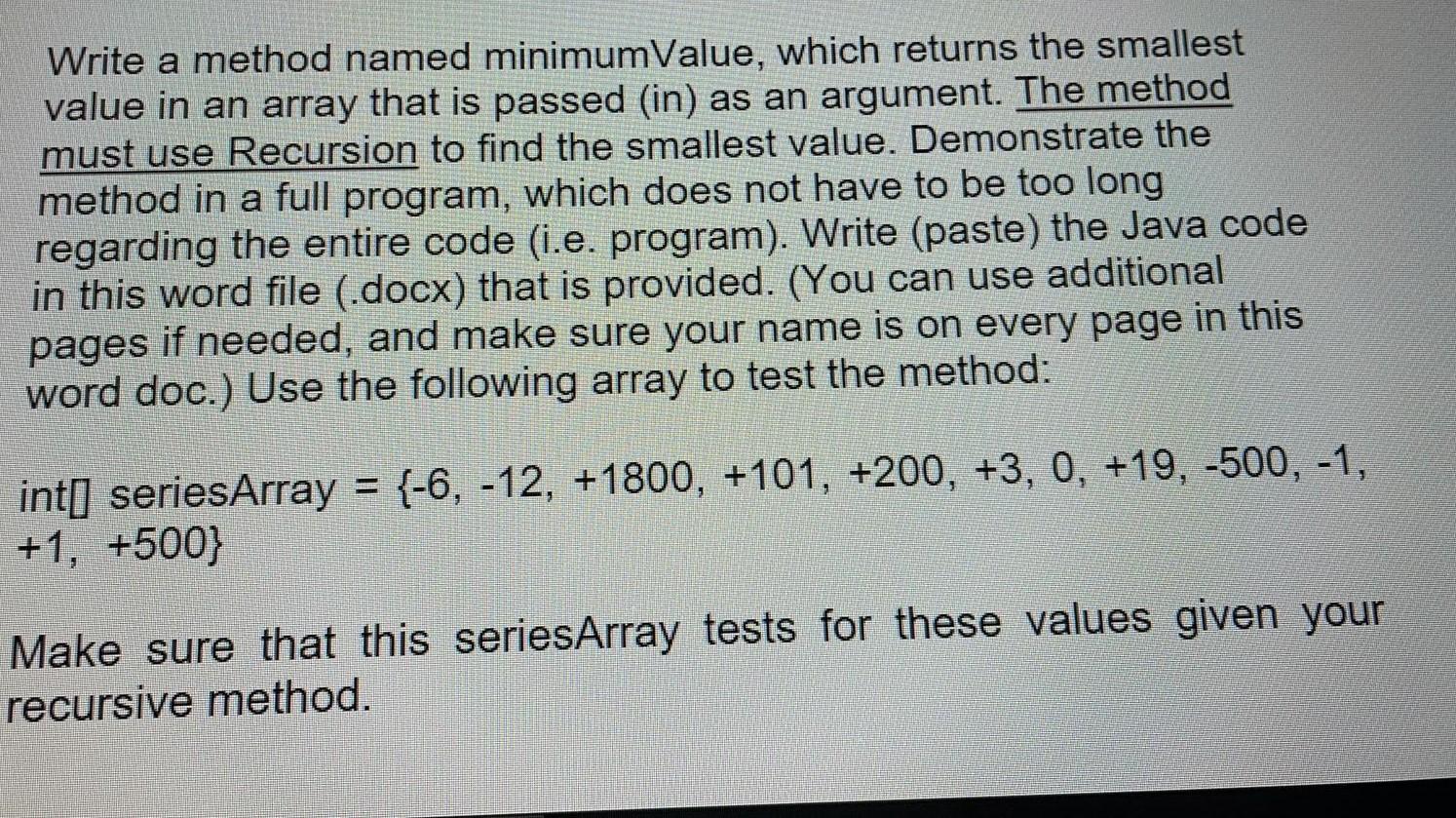 Solved Write a method named minimumValue, which returns the | Chegg.com