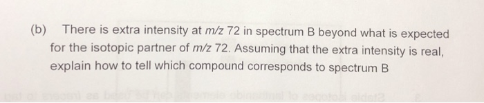 (a) The two mass spectra below belong to the isomers | Chegg.com