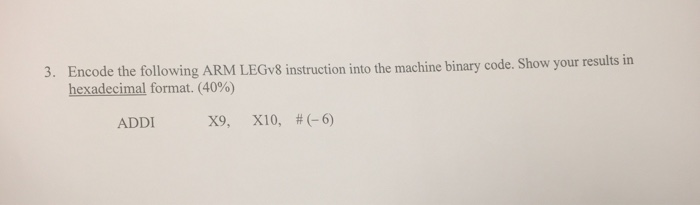 Solved decode the following ARM LEGv8 mechine binary code in | Chegg.com