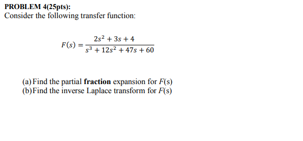 Solved PROBLEM 4(25pts): Consider the following transfer | Chegg.com Solved PROBLEM 4(25pts): Consider the following transfer | Chegg.com