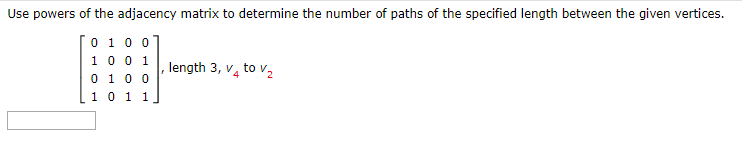 Solved Use powers of the adjacency matrix to determine the | Chegg.com
