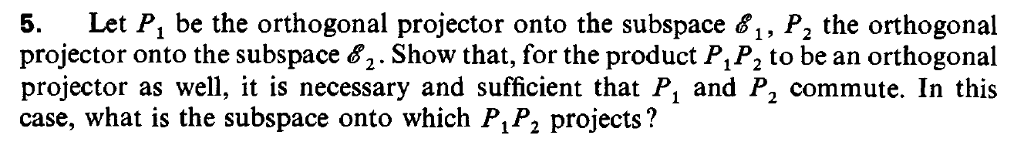 Solved Let P1 be the orthogonal projector onto the subspace | Chegg.com