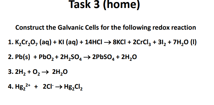 Solved Task 3 (home)Construct the Galvanic Cells for the | Chegg.com