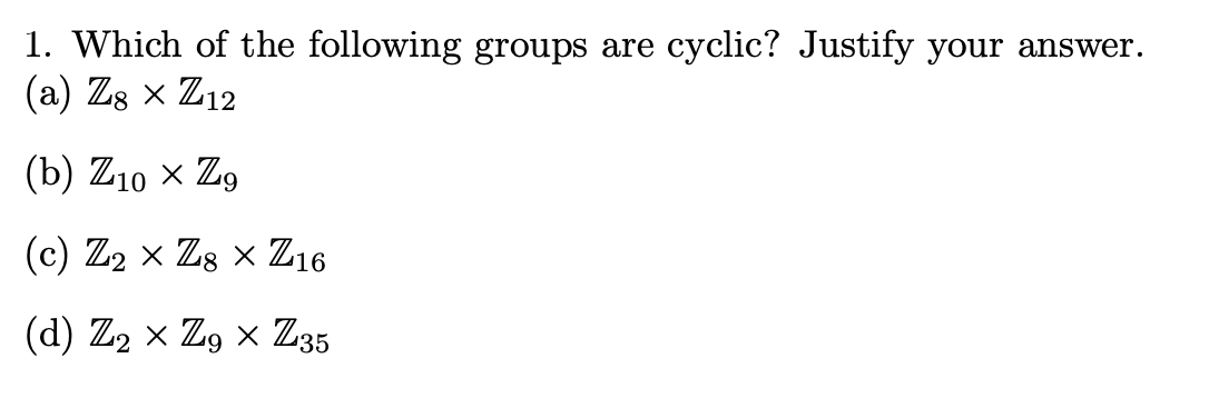 Solved Which of ﻿the following groups are cyclic? Justify | Chegg.com