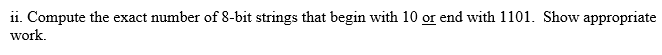 Solved ii. Compute the exact number of 8-bit strings that | Chegg.com