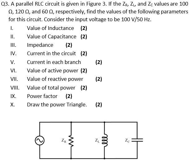 Solved Q3. A parallel RLC circuit is given in Figure 3 . If | Chegg.com