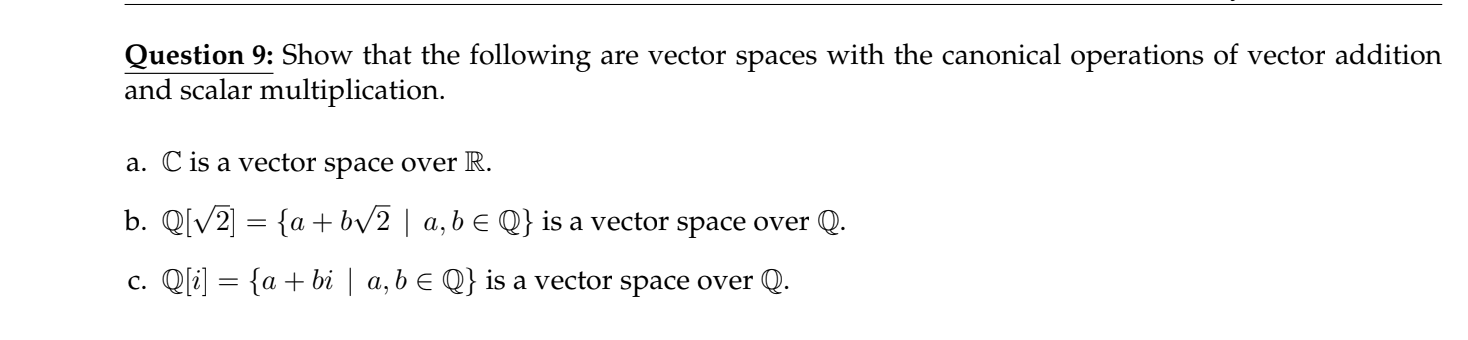 Solved Question 9: Show that the following are vector spaces | Chegg.com