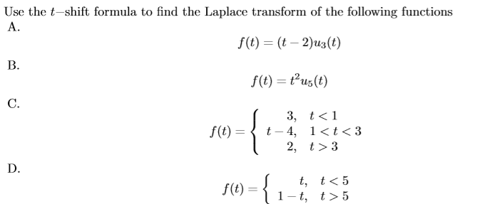 Solved Use the t-shift formula to find the Laplace transform | Chegg.com