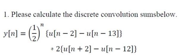 Solved 1. Please calculate the discrete convolution | Chegg.com