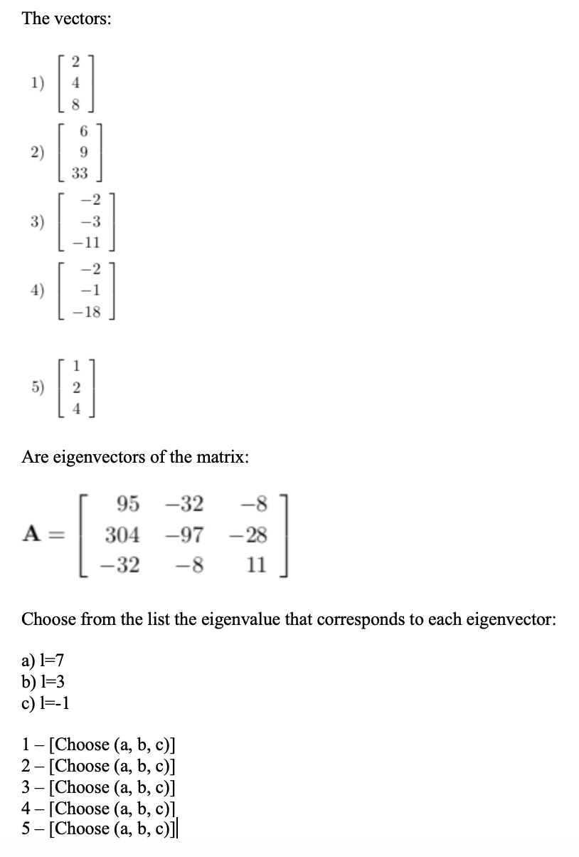 Solved The vectors: 1) ⎣⎡248⎦⎤ 2) ⎣⎡6933⎦⎤ 3) ⎣⎡−2−3−11⎦⎤ 4) | Chegg.com