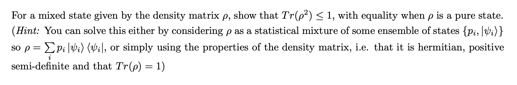 Solved For a mixed state given by the density matrix p, show | Chegg.com