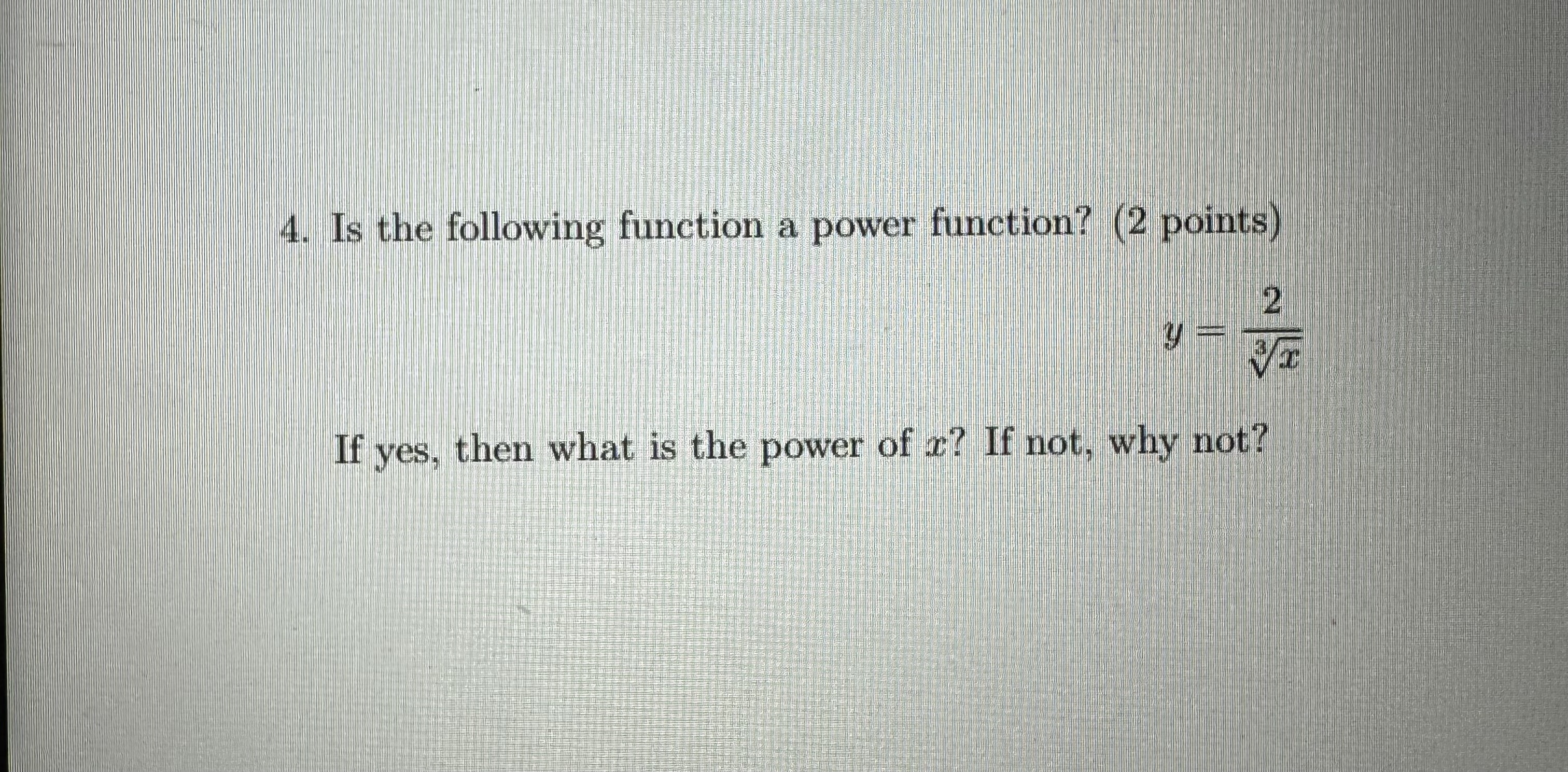 Solved 4. Is the following function a power function? ( 2 | Chegg.com