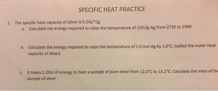 Solved SPECIFIC HEAT PRACTICE 1. The specific heat capacity | Chegg.com