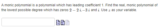 Solved A monic polynomial is a polynomial which has leading | Chegg.com