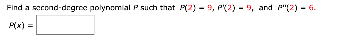 Solved Find a second-degree polynomial P such that P(2) = 9, | Chegg.com