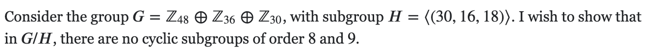 Solved Consider the group G=Z48⊕Z36⊕Z30, with subgroup | Chegg.com