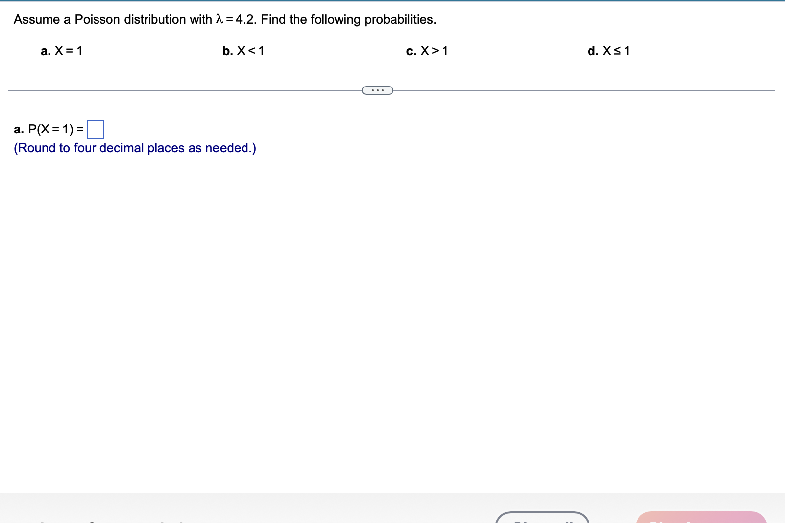 Solved Assume a Poisson distribution with λ=4.2. Find the | Chegg.com