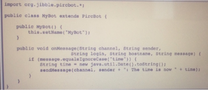 Solved MyBotMain.java import org.jibble.pircbot.* public | Chegg.com