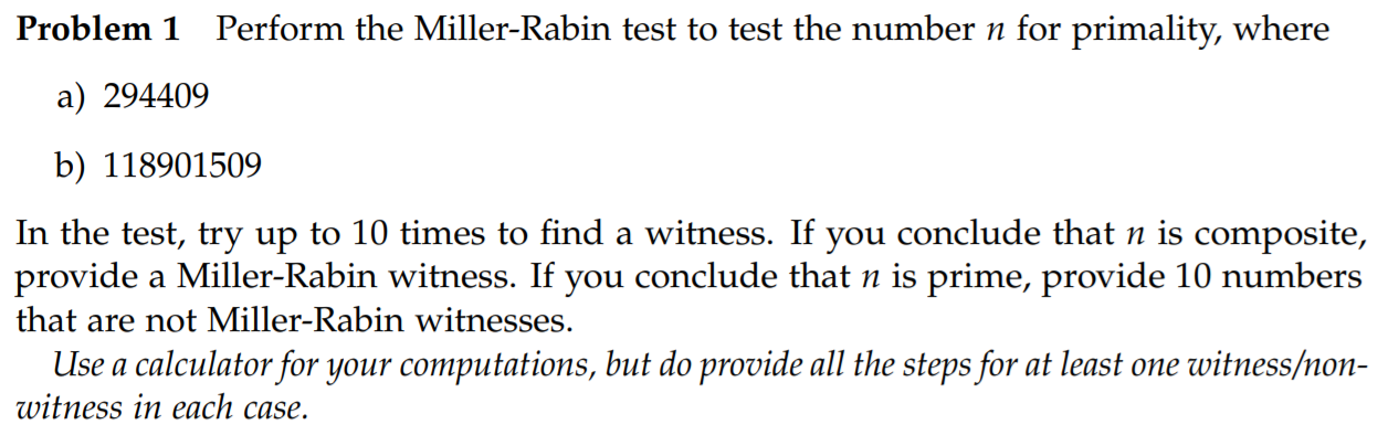 Solved Problem 1 Perform the Miller-Rabin test to test the | Chegg.com