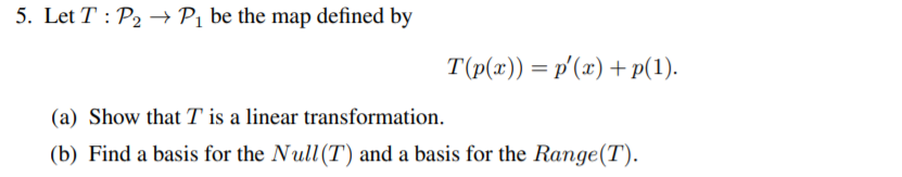Solved 5. Let T: P2 + Pl be the map defined by T(p(x)) = | Chegg.com